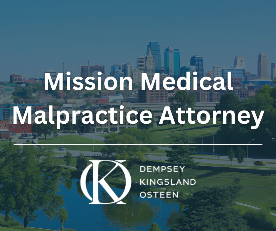 Mission Medical Malpractice Attorney - Dempsey Kingsland Osteen